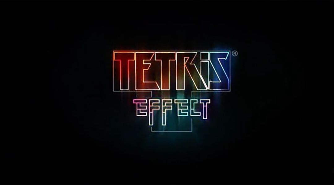 Tetris Effect Announcement Trailer Reveals Fall Release Date